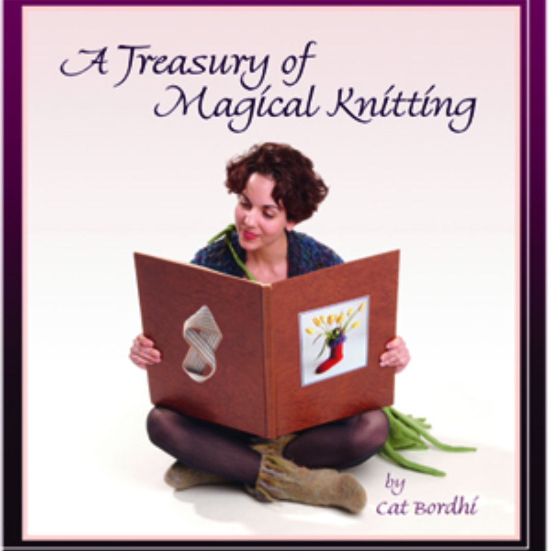A Treasury of Magical Knitting - Cat Bordhi